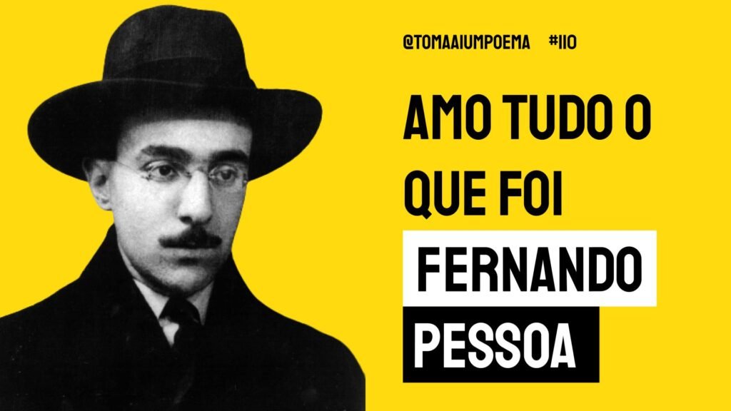 110 Fernando Pessoa Amo Tudo O Que Foi Poesia Portuguesa Toma 110 Fernando Pessoa Amo Tudo O Que Foi Poesia Portuguesa Toma
